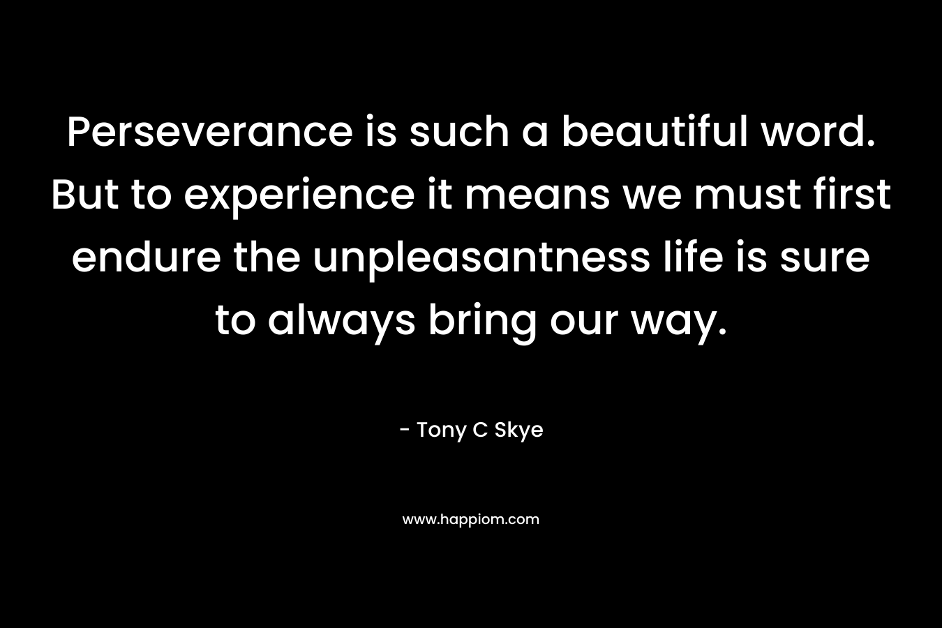 Perseverance is such a beautiful word. But to experience it means we ...